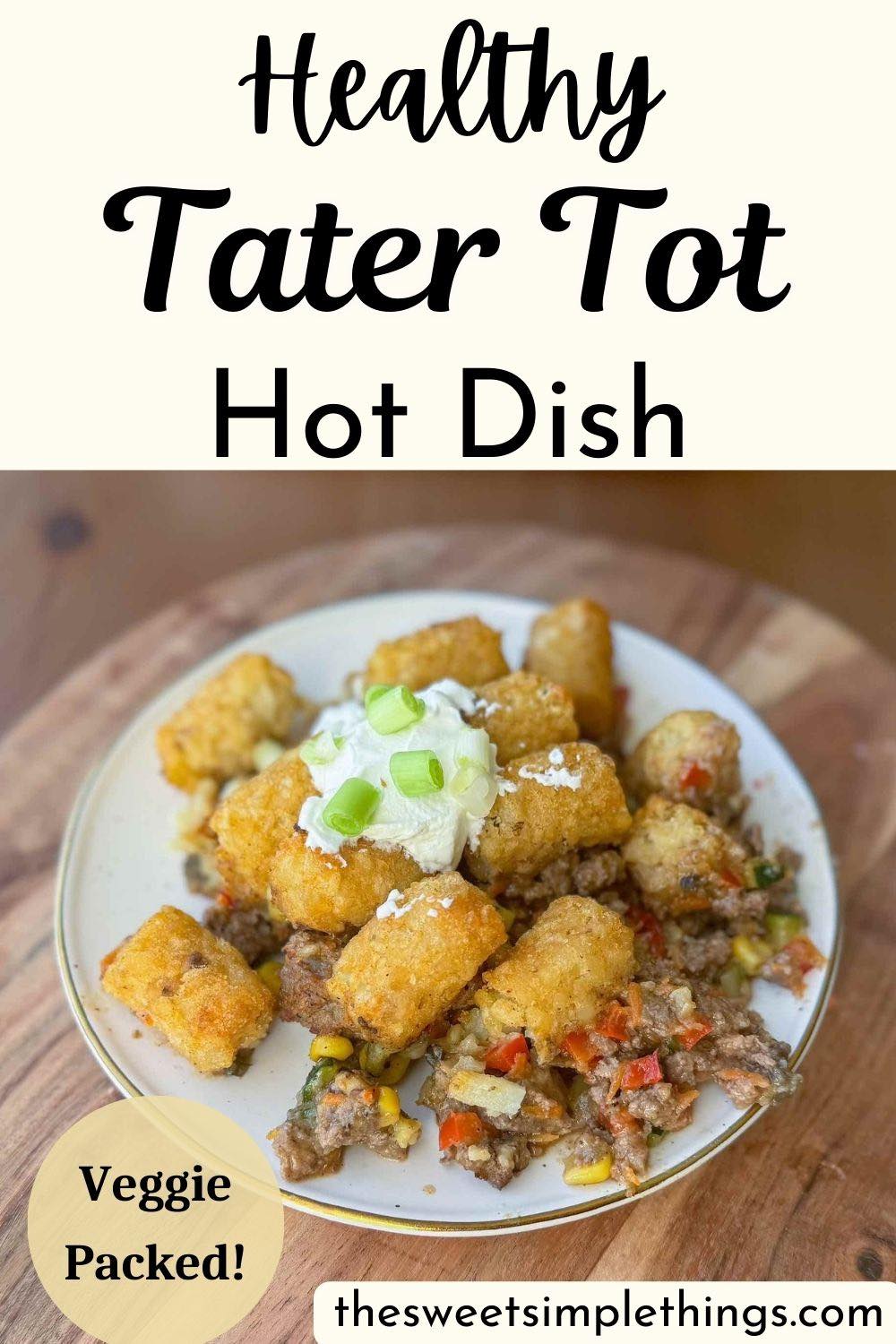 Healthy Tater Tot Casserole- High Protein + No Canned Soup!