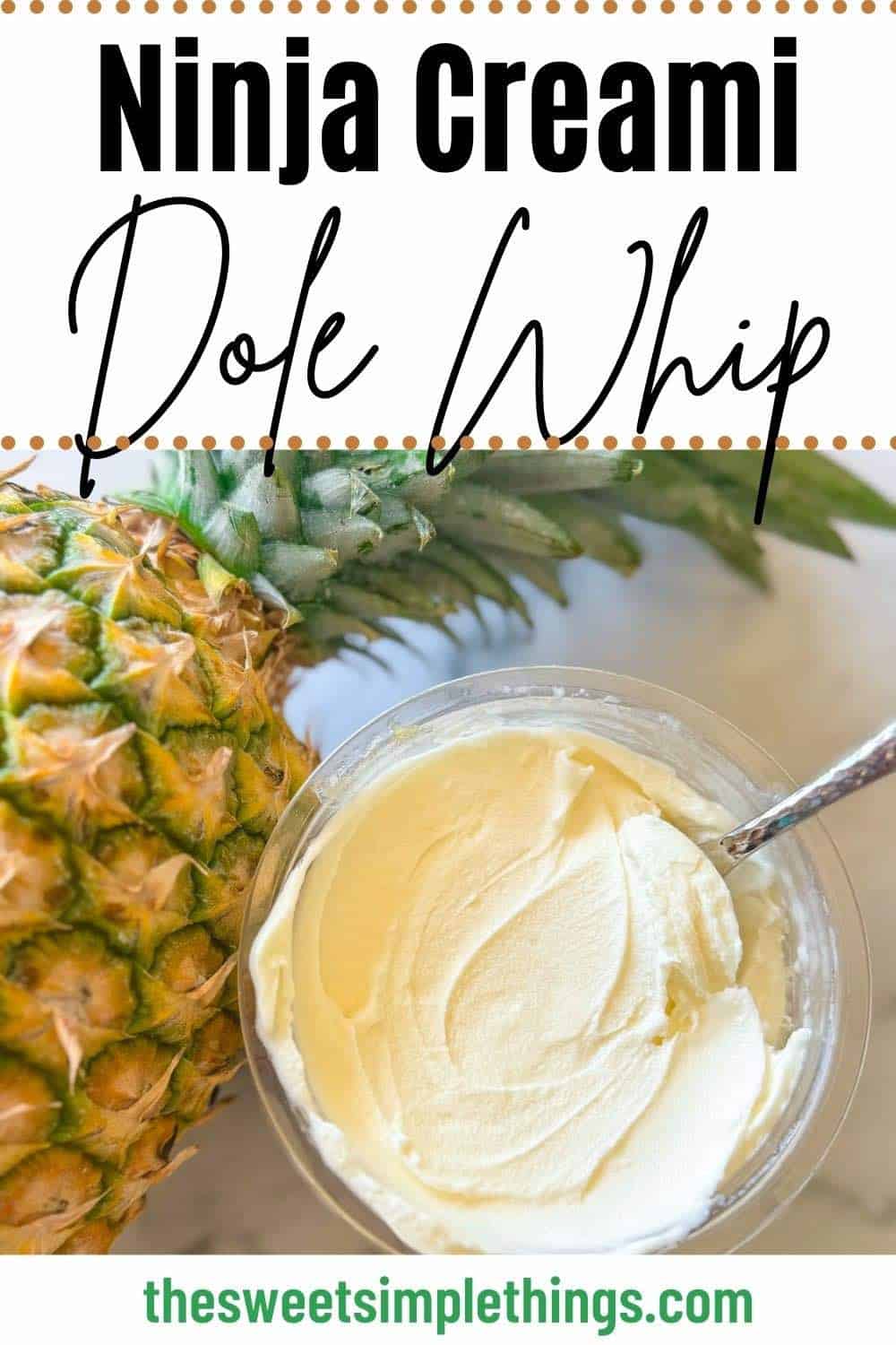 Easy Ninja Creami Dole Whip - Protein Version - The Sweet, Simple Things