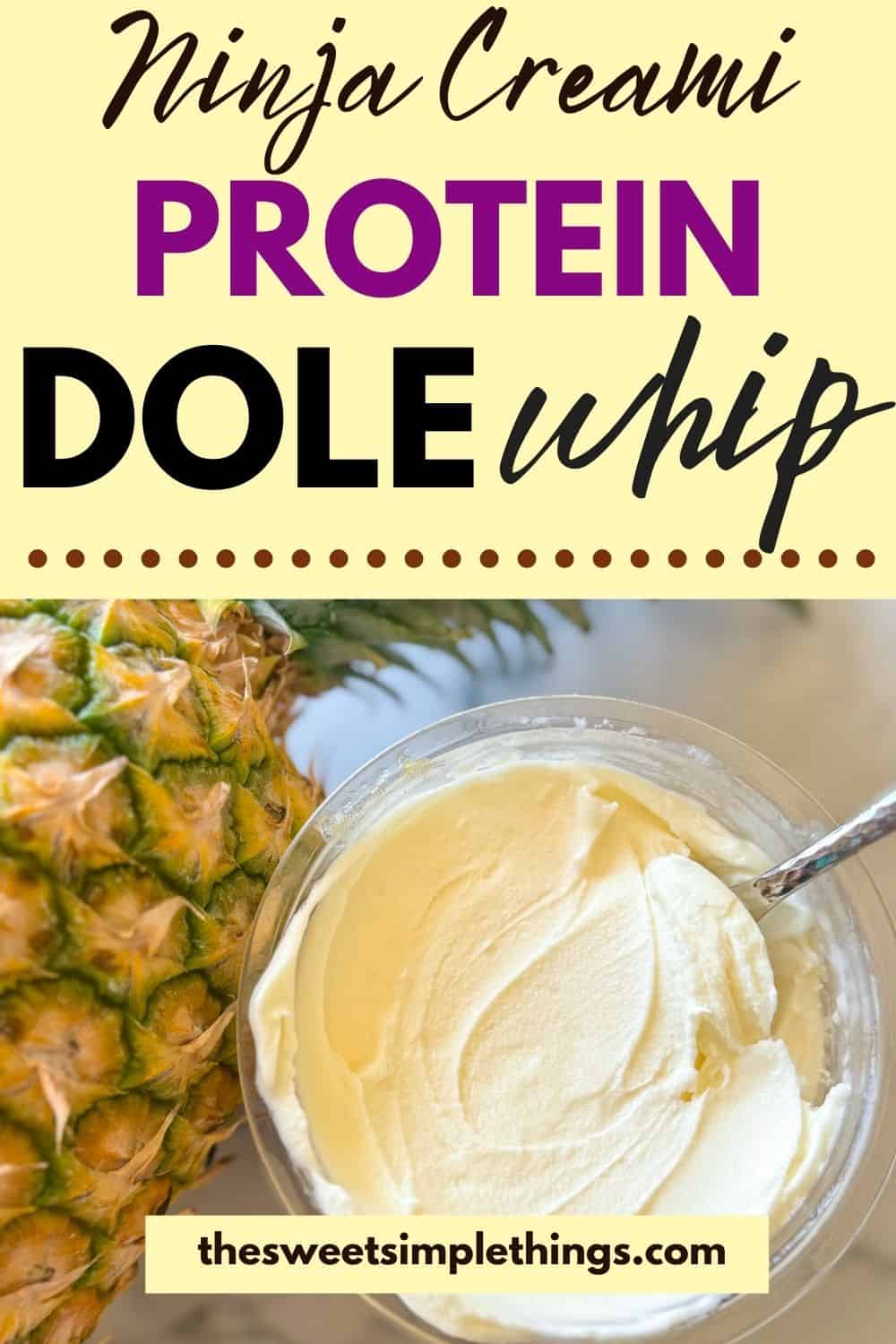Easy Ninja Creami Dole Whip - Protein Version - The Sweet, Simple Things